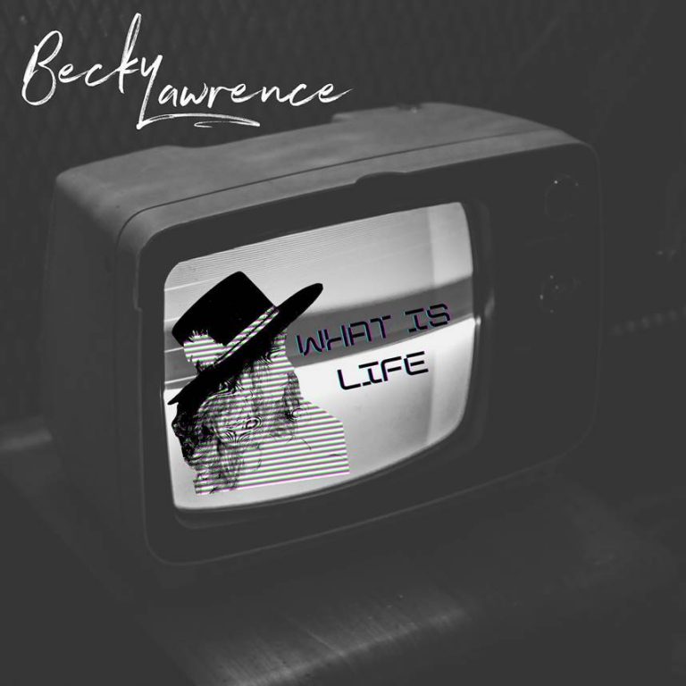 Becky Lawrence – What is Life?