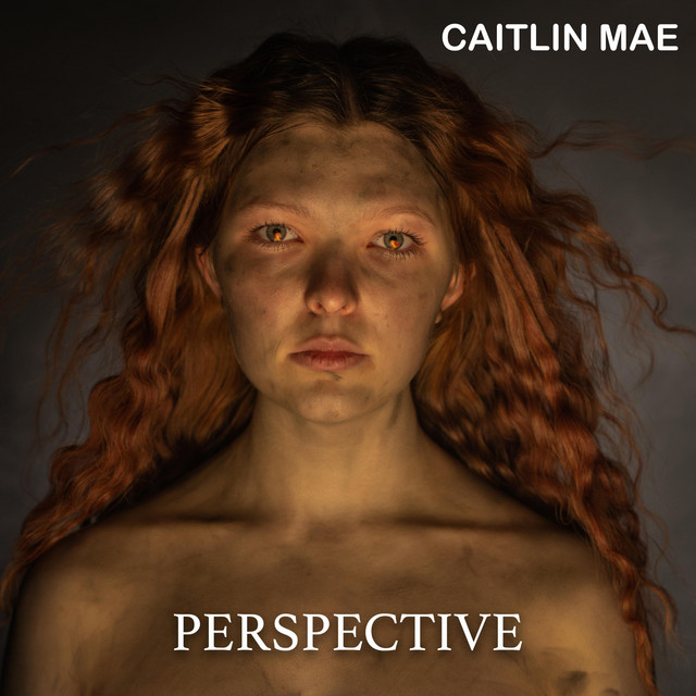 Caitlin Mae – Perspective